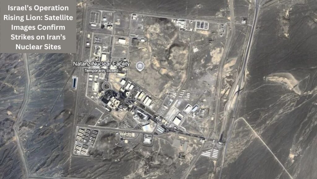 Israel’s Operation Rising Lion: Satellite Images Confirm Strikes On ...